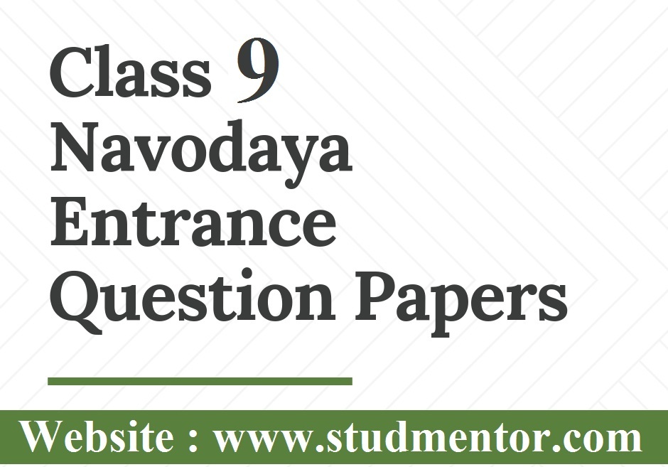 Navodaya Class IX (9) Previous Years Question Papers 2024-25 - Stud ...
