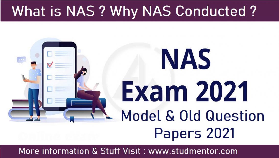 What is NAS ? Model & Old Question Papers 2021