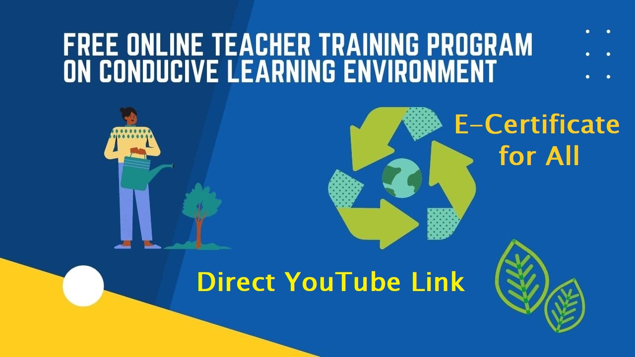 Link for Free Online Teachers’ Training Programme on ‘Conducive ...