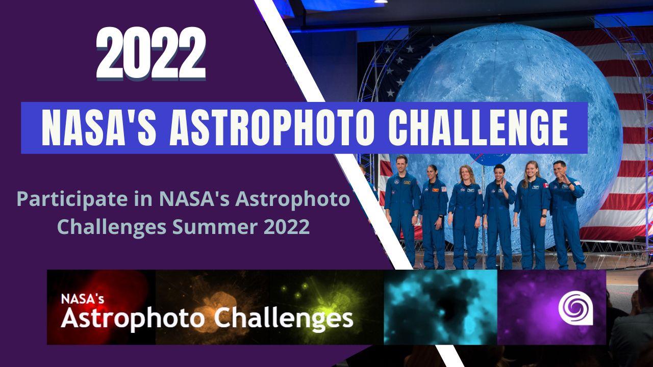 Participate in NASA's Astrophoto Challenges Summer 2022