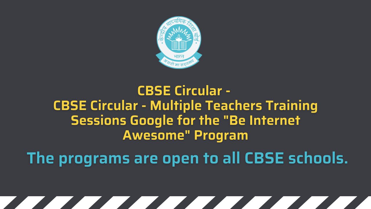CBSE Circular - Multiple Teachers Training Sessions Google for the "Be ...