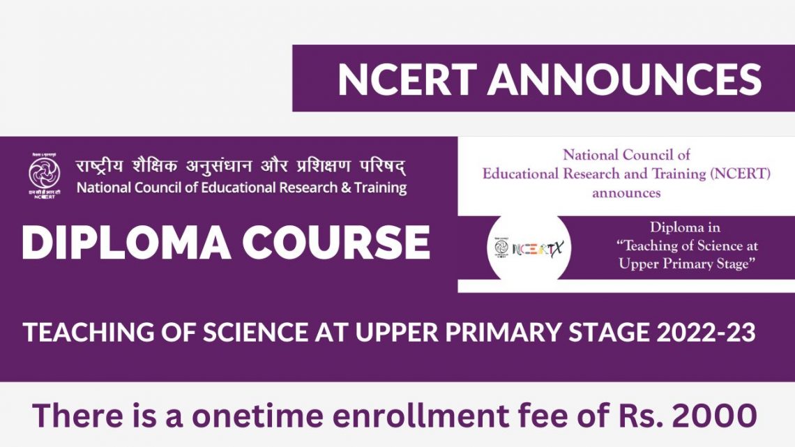 NCERT Announces Diploma Course in Teaching of Science at Upper Primary ...