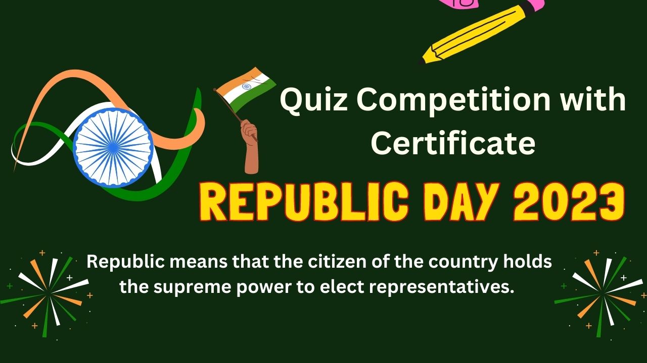 Quiz Competition with Certificate on Republic Day 26 January 2023