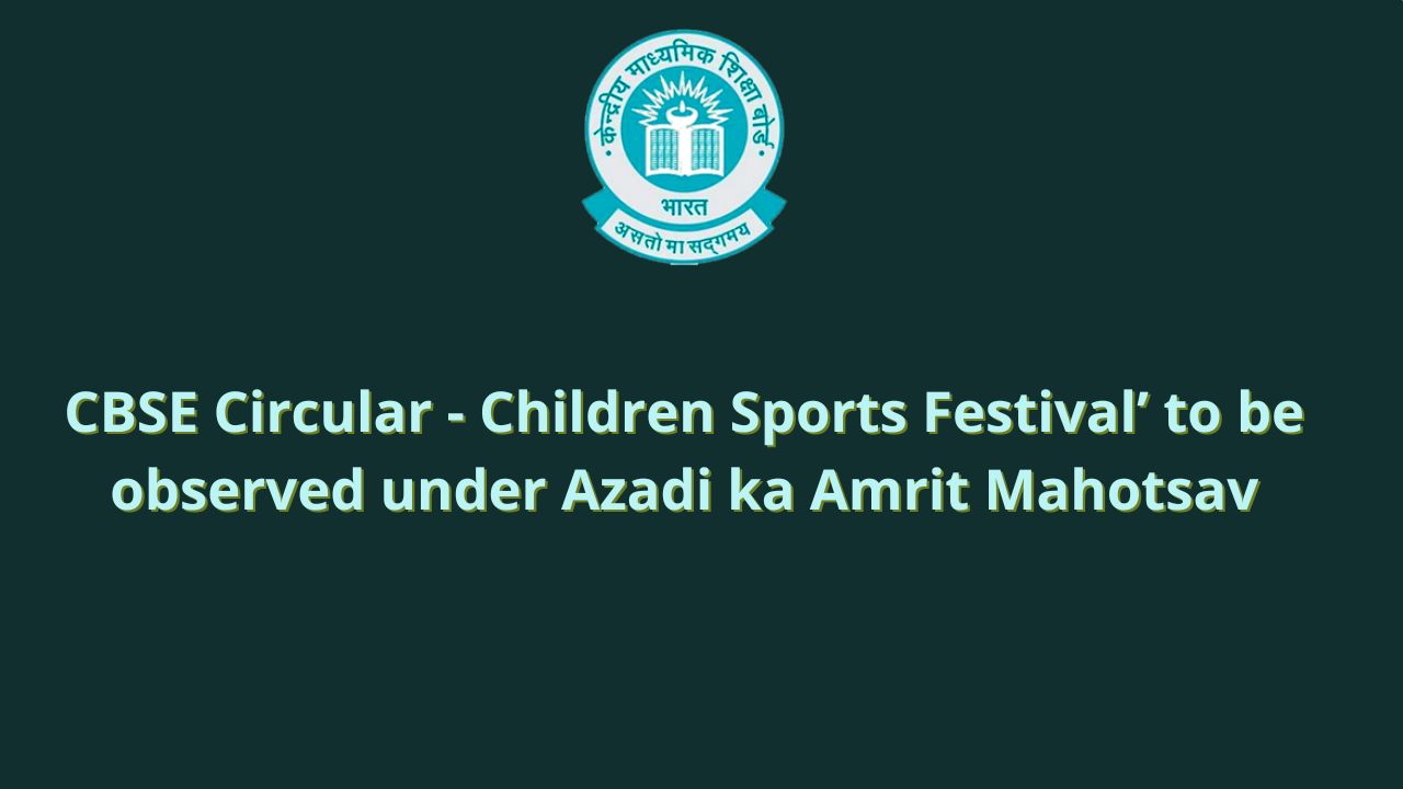 CBSE Circular - Children Sports Festival’ to be observed under Azadi ka ...