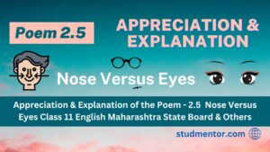 Appreciation & Explanation of the Poem - 2.5 Nose Versus Eyes Class 11 ...