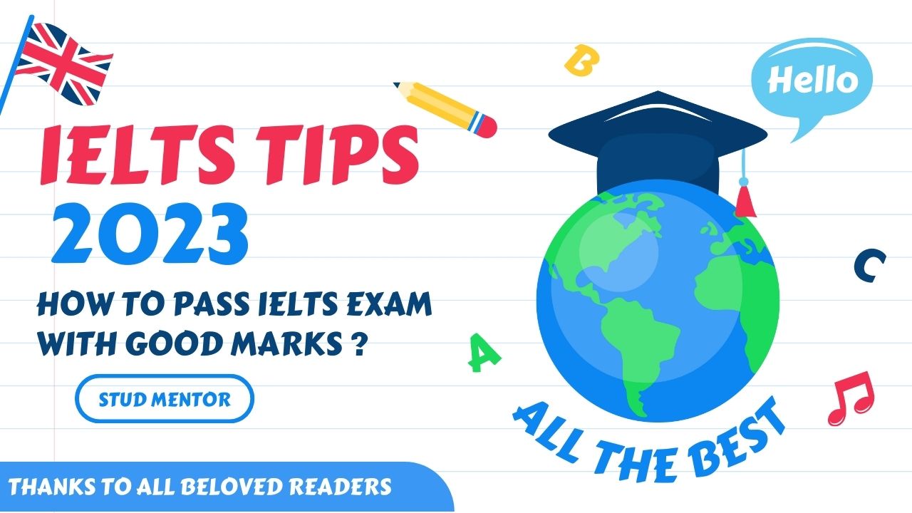 How to Pass IELTS Exam with Good Marks ? Tips for preparing at Home 2023