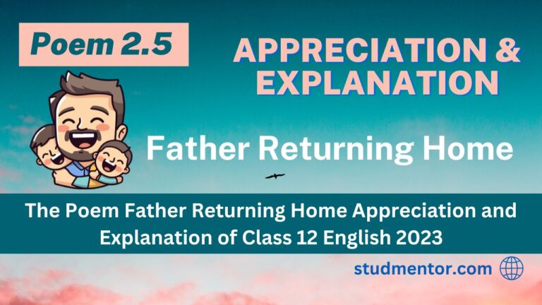 Father Returning Home Appreciation and Explanation of Class 12 English
