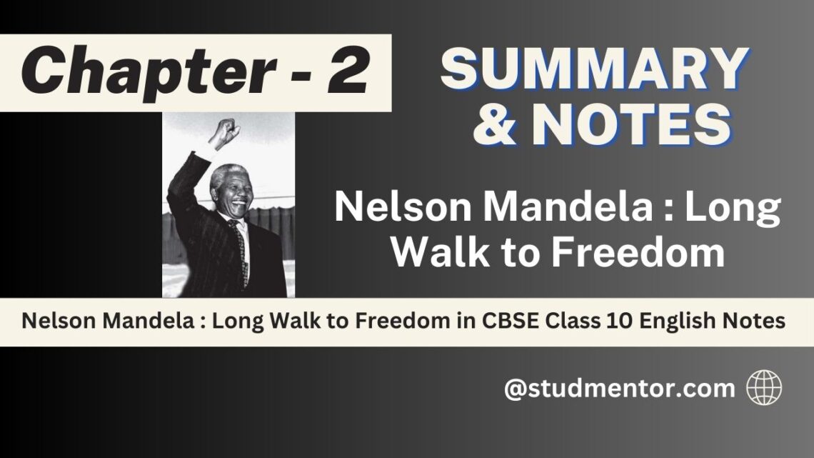 Summary of Chapter 2 - Nelson Mandela : Long Walk to Freedom in CBSE ...