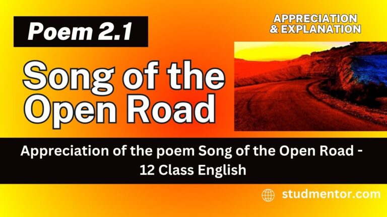 Appreciation of the poem Song of the Open Road - 12 Class