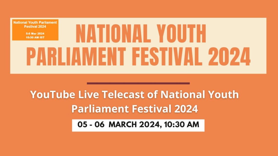 YouTube Live Telecast of National Youth Parliament Festival 2024