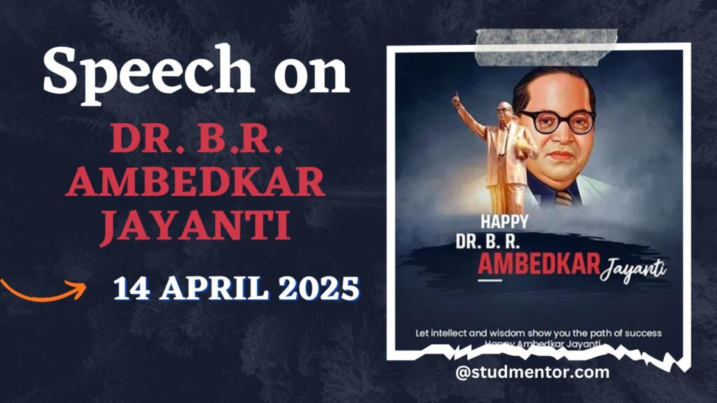 Speech on Dr. B R. Ambedkar Jayanti - 14 April 2025