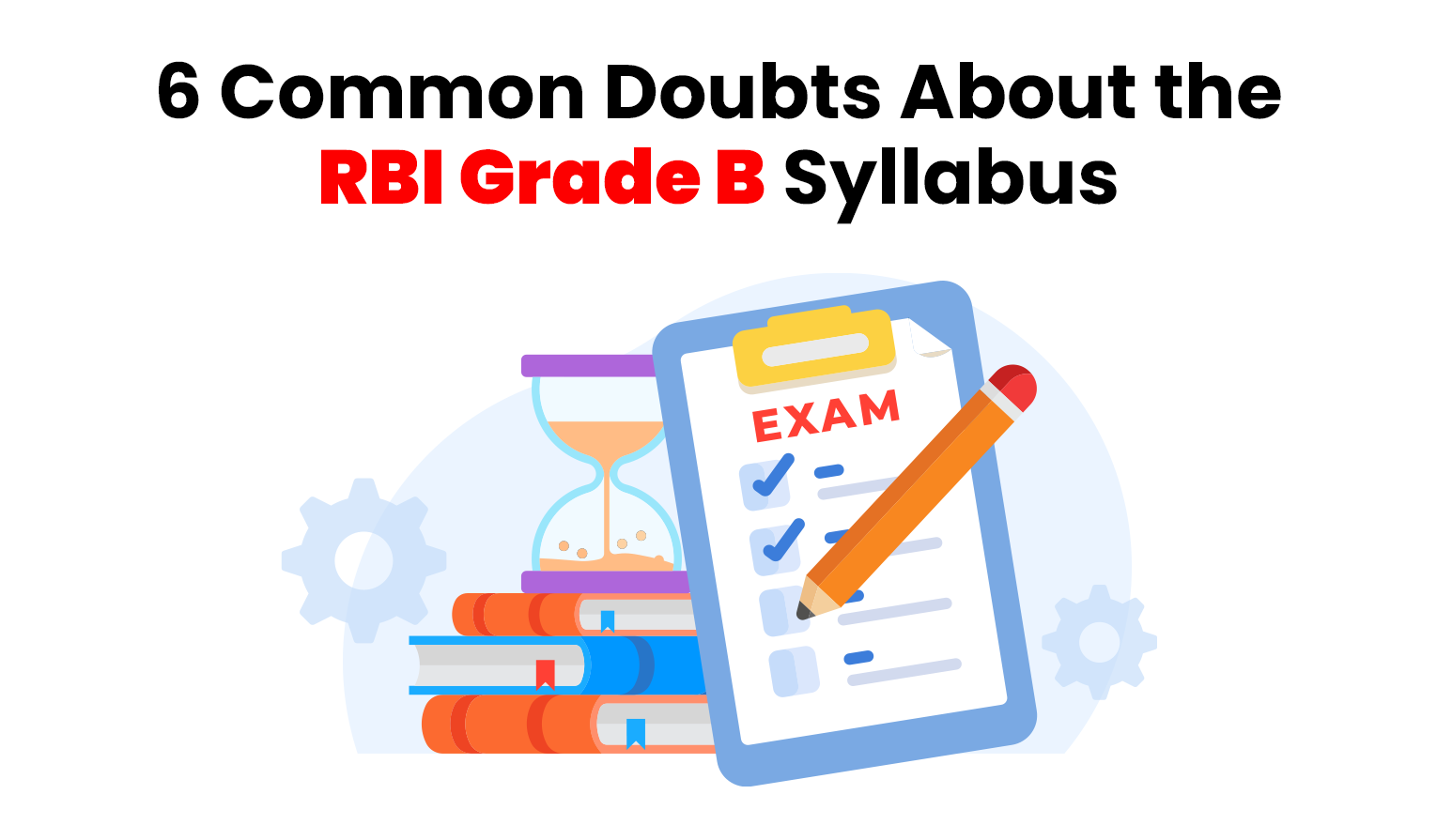 6 Common Doubts About the RBI Grade B Syllabus