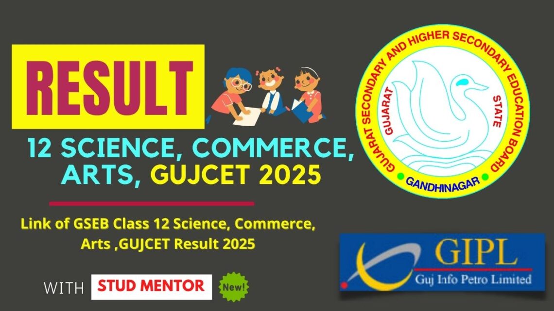 Link of GSEB Class 12 Science, Commerce, Arts ,GUJCET 2025 Result