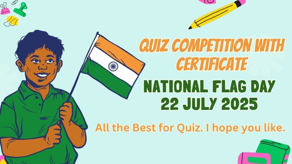 Quiz Competition National Flag Day - 22 July 2025 with Certificate